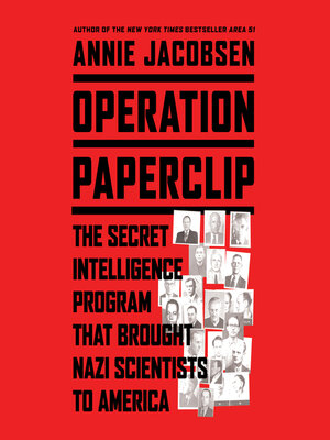 Operation Paperclip by Annie Jacobsen · OverDrive: Free ebooks ...
