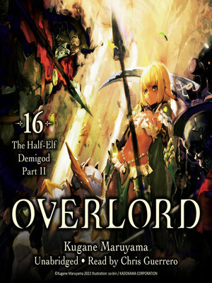 Overlord, Volume 16 by Kugane Maruyama · OverDrive: Free ebooks ...