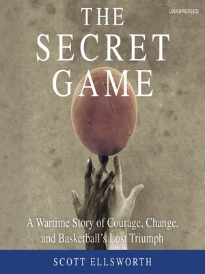 Audiobook - The Secret Game by Scott Ellsworth · OverDrive: Free ebooks ...
