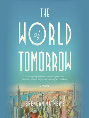 Audiobook - The World of Tomorrow by Brendan Mathews · OverDrive: Free ...