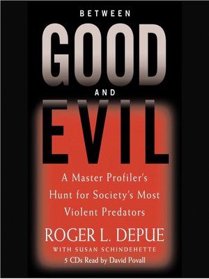 Between Good and Evil by Roger I. Depue · OverDrive: Free ebooks ...