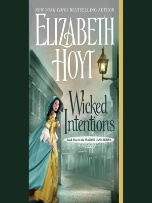 Wicked Intentions by Elizabeth Hoyt · OverDrive: Free ebooks ...