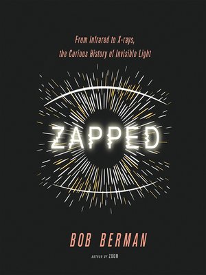 Audiobook - Zapped by Bob Berman · OverDrive: Free ebooks, audiobooks ...