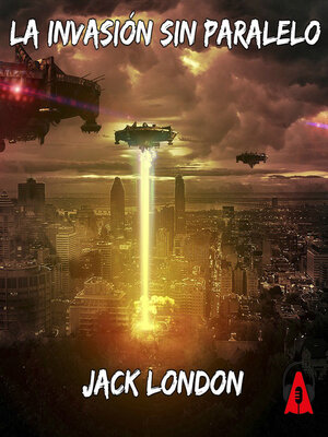 Audiobook - La invasión sin paralelo by Jack London · OverDrive: Free ...