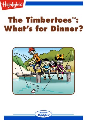 The Timbertoes: What's for Dinner? by Rich Wallace · OverDrive: Free ...