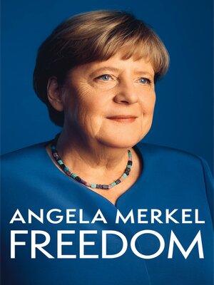 eBook - Freedom by Angela Merkel · OverDrive: Free ebooks, audiobooks ...