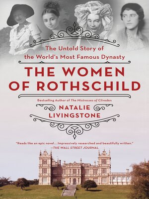 eBook - The Women of Rothschild by Natalie Livingstone · OverDrive ...
