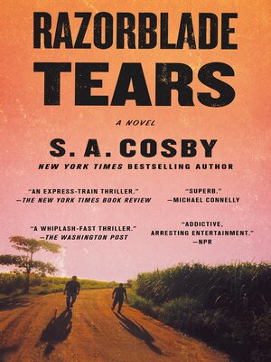 Razorblade Tears by S. A. Cosby · OverDrive: Free ebooks, audiobooks ...