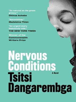 Nervous Conditions by Tsitsi Dangarembga · OverDrive: Free ebooks ...