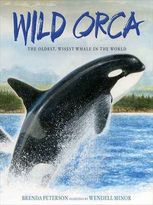 Wild Orca by Brenda Peterson · OverDrive: Free ebooks, audiobooks ...