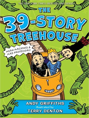 eBook - The 39-Story Treehouse by Andy Griffiths · OverDrive: Free ...