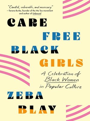 eBook - Carefree Black Girls by Zeba Blay · OverDrive: Free ebooks ...