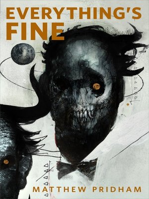 Everything's Fine by Matthew Pridham · OverDrive: Free ebooks ...