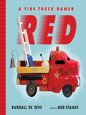 A Fire Truck Named Red by Randall de Sève · OverDrive: Free ebooks ...