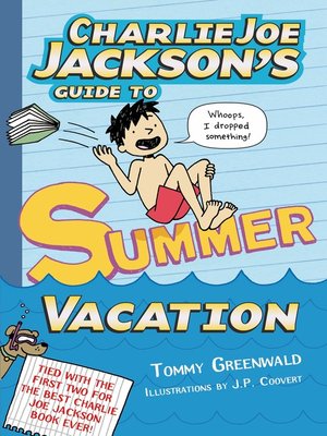 Charlie Joe Jackson's Guide to Summer Vacation by Tommy Greenwald ...