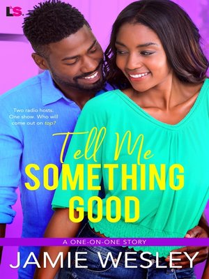 Tell Me Something Good by Jamie Wesley · OverDrive: ebooks, audiobooks ...
