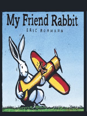 eBook - My Friend Rabbit by Eric Rohmann · OverDrive: Free ebooks ...