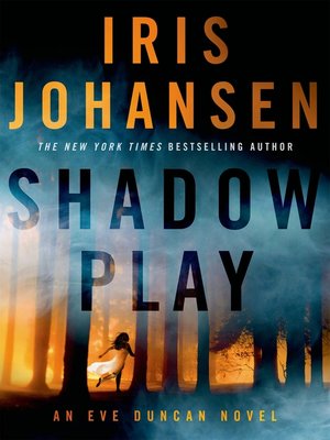 Shadow Play by Iris Johansen · OverDrive: Free ebooks, audiobooks ...