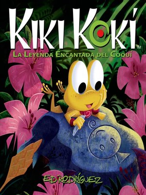 Kiki Kokí by Ed Rodríguez · OverDrive: Free ebooks, audiobooks & movies ...