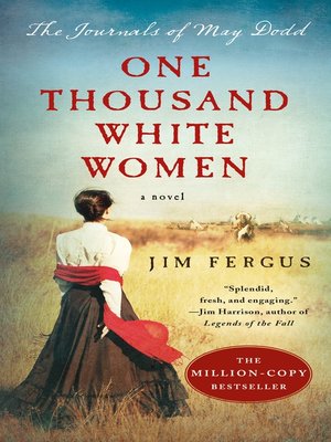 One Thousand White Women by Jim Fergus · OverDrive: Free ebooks ...