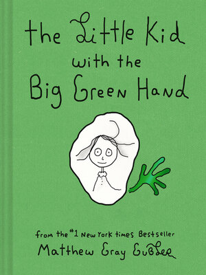 eBook - The Little Kid with the Big Green Hand by Matthew Gray Gubler ...