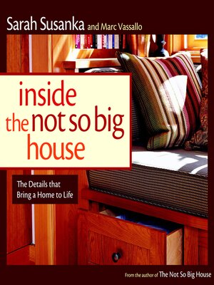 eBook - Inside the Not So Big House by Sarah Susanka · OverDrive: Free ...
