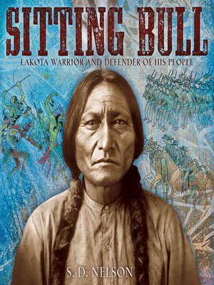 Sitting Bull by S. D. Nelson · OverDrive: ebooks, audiobooks, and ...