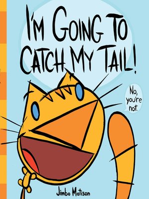 I'm Going to Catch My Tail! by Jimbo Matison · OverDrive: Free ebooks ...