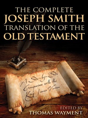 Complete Joseph Smith Translation of the Old Testament by Thomas A ...