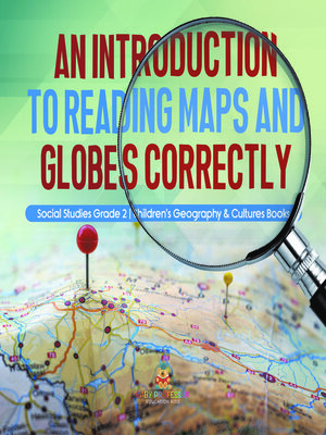 An Introduction to Reading Maps and Globes Correctly--Social Studies ...