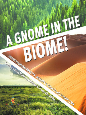eBook - A Gnome in the Biome! --Understanding Forests, Deserts ...