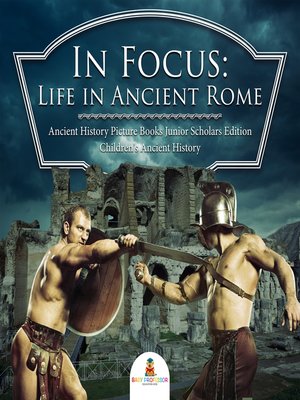 In Focus--Life in Ancient Rome--Ancient History Picture Books Junior ...