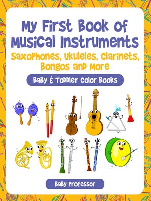 My First Book of Musical Instruments--Saxophones, Ukuleles, Clarinets ...