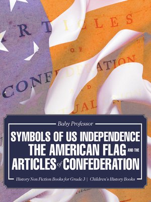 Symbols of US Independence --The American Flag and the Articles of ...