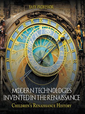 Modern Technologies Invented in the Renaissance--Children's Renaissance ...