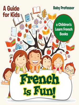French Is Fun! a Guide for Kids--a Children's Learn French Books by ...