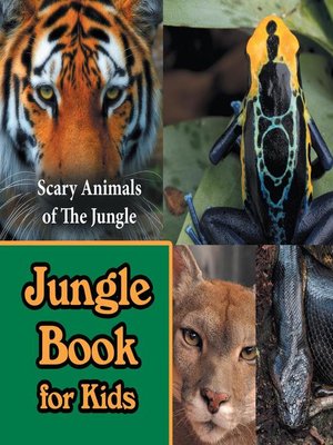 Jungle Book for Kids - Scary Animals of the Jungle by Baby Professor ...