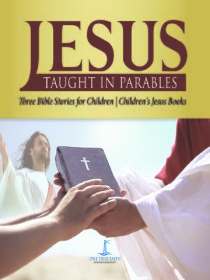 Jesus Taught in Parables--Three Bible Stories for Children--Children's ...
