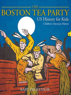 The Boston Tea Party--US History for Kids--Children's American History ...