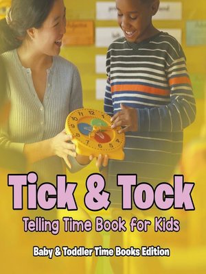 Tick & Tock--Telling Time Book for Kids--Baby & Toddler Time Books ...
