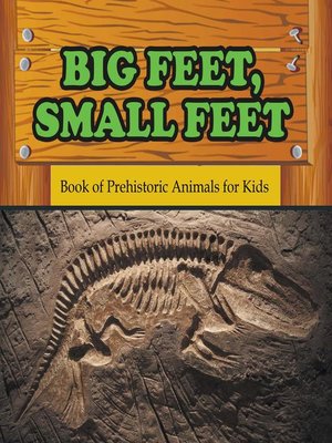 eBook - Big Feet, Small Feet --Book of Prehistoric Animals for Kids by ...