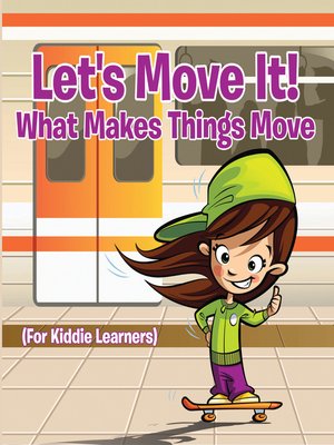 Let's Move It! What Makes Things Move (For Kiddie Learners) by Baby ...