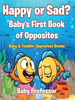 Happy or Sad? Baby's First Book of Opposites--Baby & Toddler Opposites ...