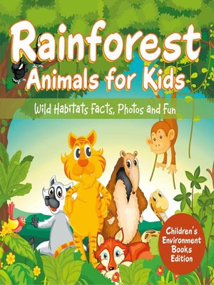 Rainforest Animals for Kids--Wild Habitats Facts, Photos and Fun ...
