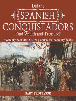 eBook - Did the Spanish Conquistadors Find Wealth and Treasure ...
