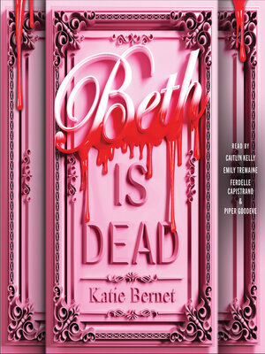 Audiobook - Beth Is Dead by Katie Bernet · OverDrive: Free ebooks ...