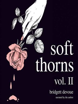 Soft Thorns Volume II by Bridgett Devoue · OverDrive: Free ebooks ...
