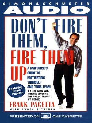 Audiobook - Don't Fire Them, Fire them Up by Frank Pacetta · OverDrive ...