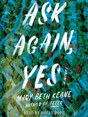 Audiobook - Ask Again, Yes by Mary Beth Keane · OverDrive: Free ebooks ...