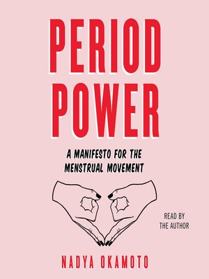 Period Power by Nadya Okamoto · OverDrive: Free ebooks, audiobooks ...